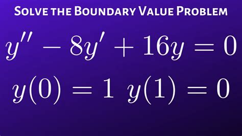 Solve The Boundary Value Problem Y 8y 16y 0 With Boundary