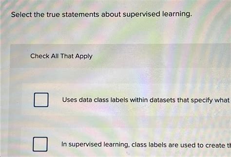 Solved Select The True Statements About Supervised
