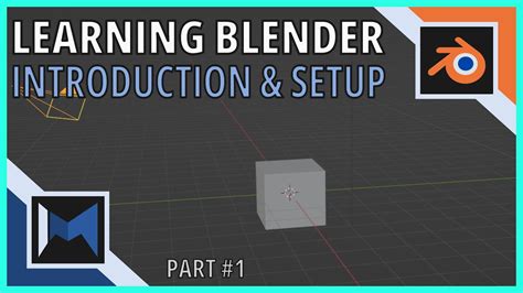 learning blender tutorial series part 1 introduction and setup youtube