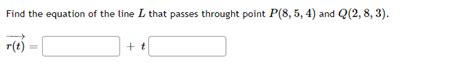 Solved Find The Equation Of The Line L That Passes Throught