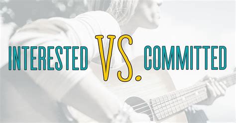 Commitment Vs Interest Theres A Difference Between Interest And Commitment When Youre