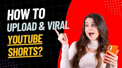 How To Upload And Viral Youtube Shorts A Complete Guide