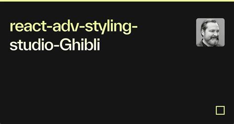 React Adv Styling Studio Ghibli Codesandbox