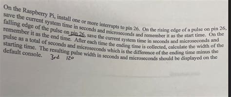 On The Raspberry Pi Install One Or More Interrupts Chegg