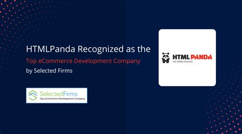 Htmlpanda Recognized As Top Ecommerce Development Company By Selected Firms