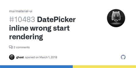 datepicker inline wrong start rendering · issue 10483 · mui material ui · github