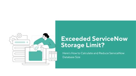Exceeded The Servicenow Storage Limit Heres What To Do