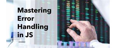 Mastering Error Handling In Javascript The Power Of Try Catch Dev