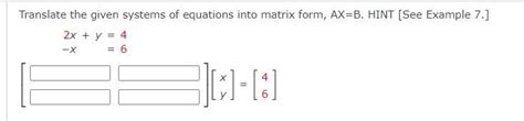 Solved Translate The Given Systems Of Equations Into Matrix Chegg Com