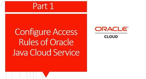 Configure Access Rules Of Oracle Java Cloud Service Part 1