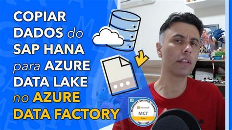 Copiar Dados Do Sap Hana Para Azure Data Lake No Azure Data Factory Data Hana Sap
