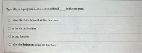 Solved Typically In A Program A Struct Is Defined Q ﻿in