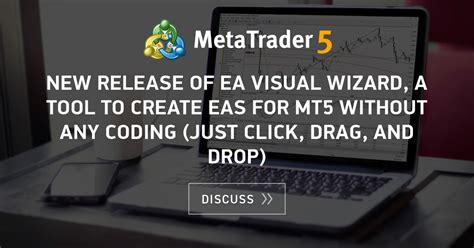 New Release Of EA Visual Wizard A Tool To Create EAs For MT5 Without