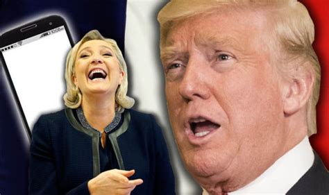 Marine Le Pen French Far Right Politician Has Donald Trump S Number World News Express Co Uk
