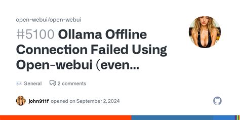 Ollama Offline Connection Failed Using Open Webui Even Though Ollama Itself Works In Command