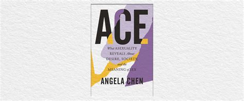 Ace What Asexuality Reveals About Desire Society And The Meaning Of Sex Colour Me Read