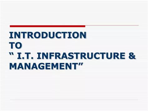 Ppt Introduction To “ I T Infrastructure And Management” Powerpoint Presentation Id 5180219