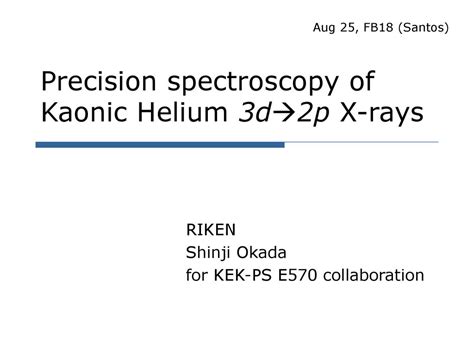 Precision Spectroscopy Of Kaonic Helium 3d 2p X Rays Ppt Download