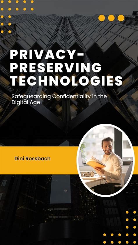 Privacy Preserving Technologies Safeguarding Confidentiality In The Digital Age