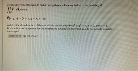 Solved Use The Divergence Theorem To Find An Integral Over Chegg