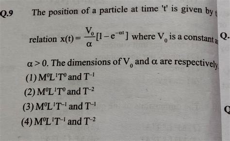 Q 9 The Position Of A Particle At Time T Is Given By Relation X T