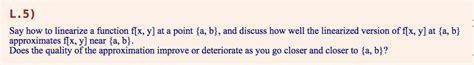 Solved L5 Say How To Linearize A Function Flx Y At A