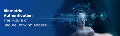 Biometric Authentication The Future Of Secure Banking Access Award Winning Full Stack Digital