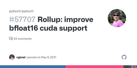Rollup Improve Bfloat16 Cuda Support · Issue 57707 · Pytorchpytorch