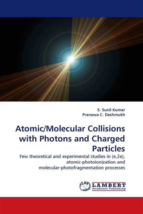 Atomicmolecular Collisions With Photons And Charged Particles 978 3 8383 8790 1
