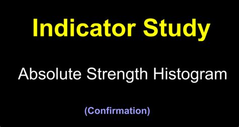Absolute Strength Histogram As A Confirmation Indicator Stonehill Forex