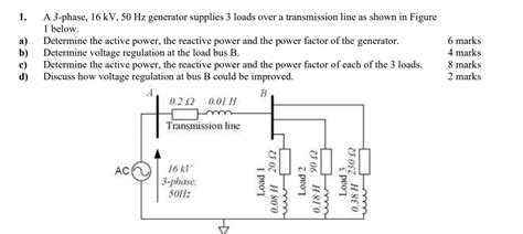 Solved 1 A B C D A 3 Phase 16 KV 50 Hz Generator Chegg Com