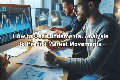 Predict Market Movements Fundamental Analysis Strategies Forex Edge
