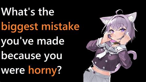 Whats The Biggest Mistake Youve Made While Horny Raskreddit Youtube