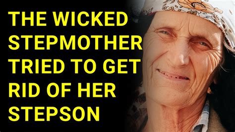 The Wicked Stepmother Tried To Get Rid Of Her Stepson 01 Youtube