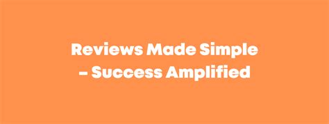 Reviews Made Simple Success Amplified