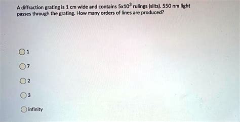 Solved Diffraction Grating Is 1 Cm Wide And Contains Sx10 Rulings Slits 550 Nm Light Passes