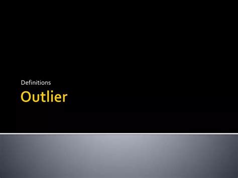 Ppt Outlier Powerpoint Presentation Free Download Id3968119