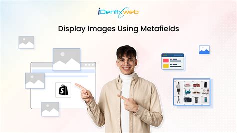 How To Display Images Using Metafields In Shopify