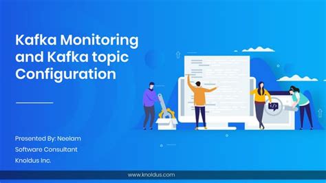 Removing Performance Bottlenecks With Kafka Monitoring And Topic