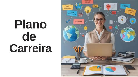 Plano De Carreira Como Traçar Metas E Conquistar O Crescimento