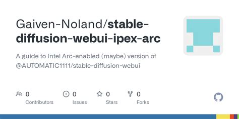 Github Gaiven Noland Stable Diffusion Webui Ipex Arc A Guide To Intel Arc Enabled Maybe