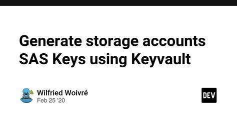 Generate Storage Accounts Sas Keys Using Keyvault Dev Community