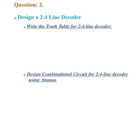 solved a design a 2 4 line decoder a write the truth table