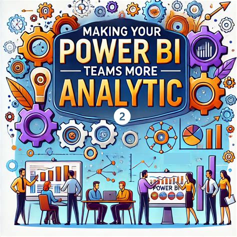Making Your Power Bi Teams More Analytic Foundation John Kerskis Blog