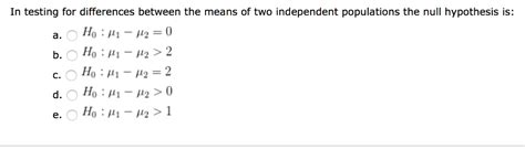 Solved In Testing For Differences Between The Means Of Two