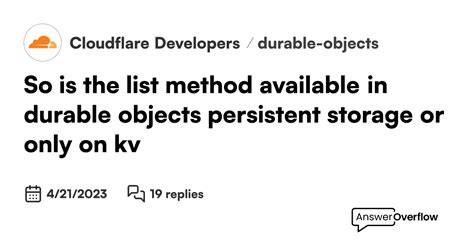 So Is The List Method Available In Durable Objects Persistent Storage Or Only On Kv Cloudflare