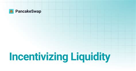 Incentivizing Liquidity Pancakeswap