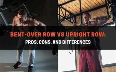 Bent Over Row Vs Upright Row Pros Cons And Differences