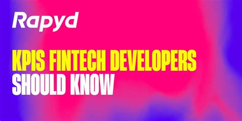 Kpis Fintech Developers Should Know 👓 Blog Rapyd Community