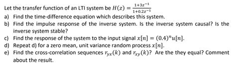 Solved Let The Transfer Function Of An Lti System Be